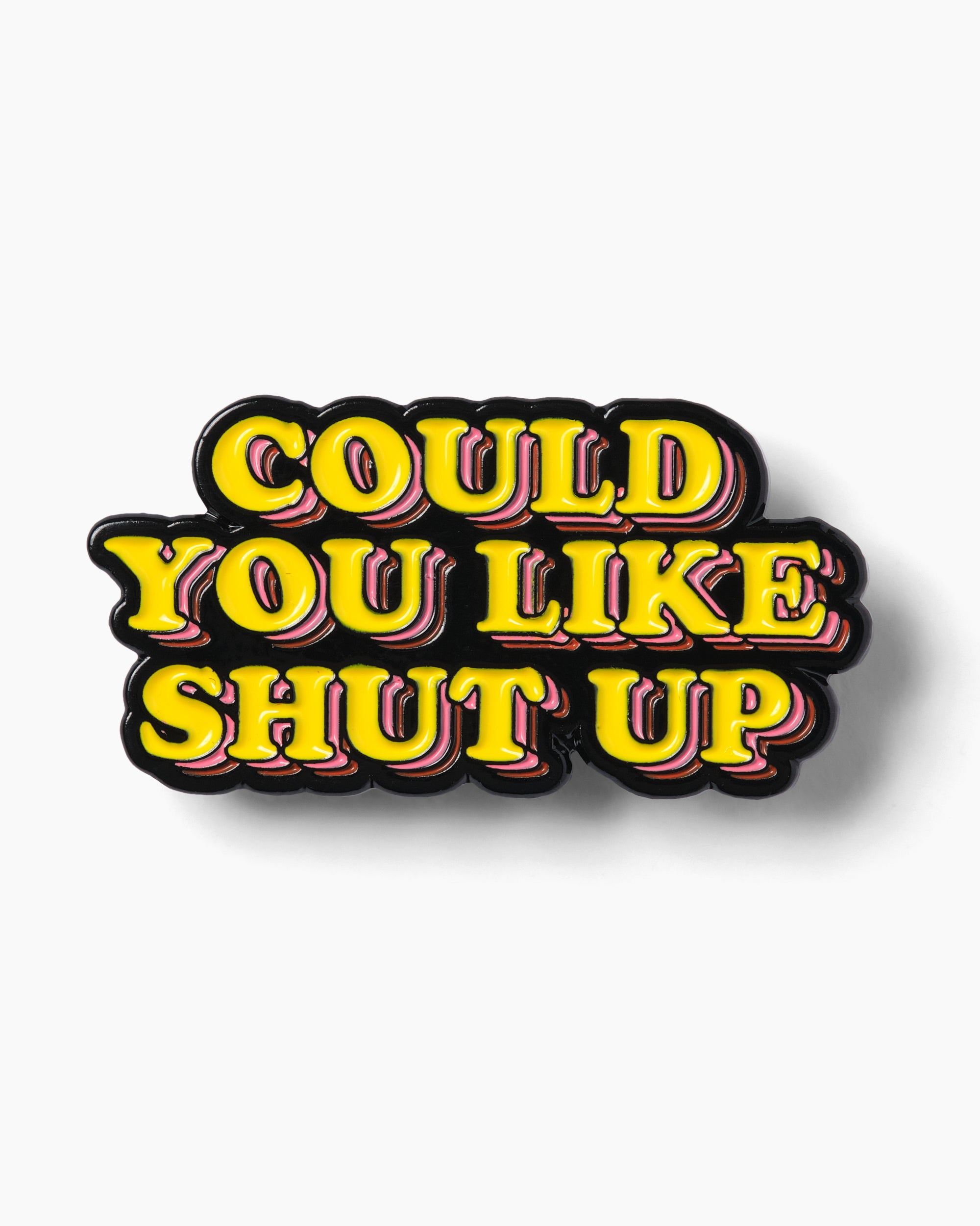 Shut Up Pin | Funny Enamel Pin Australia