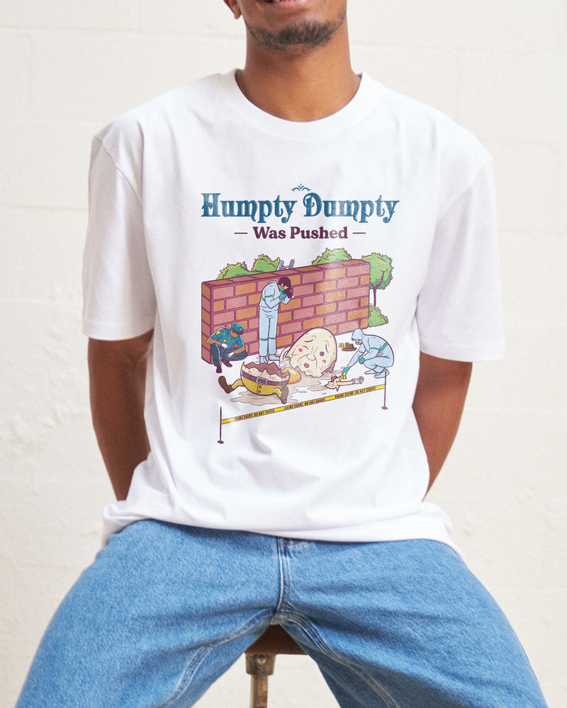 Humpty Dumpty was Pushed T-Shirt | Funny T-Shirt Australia